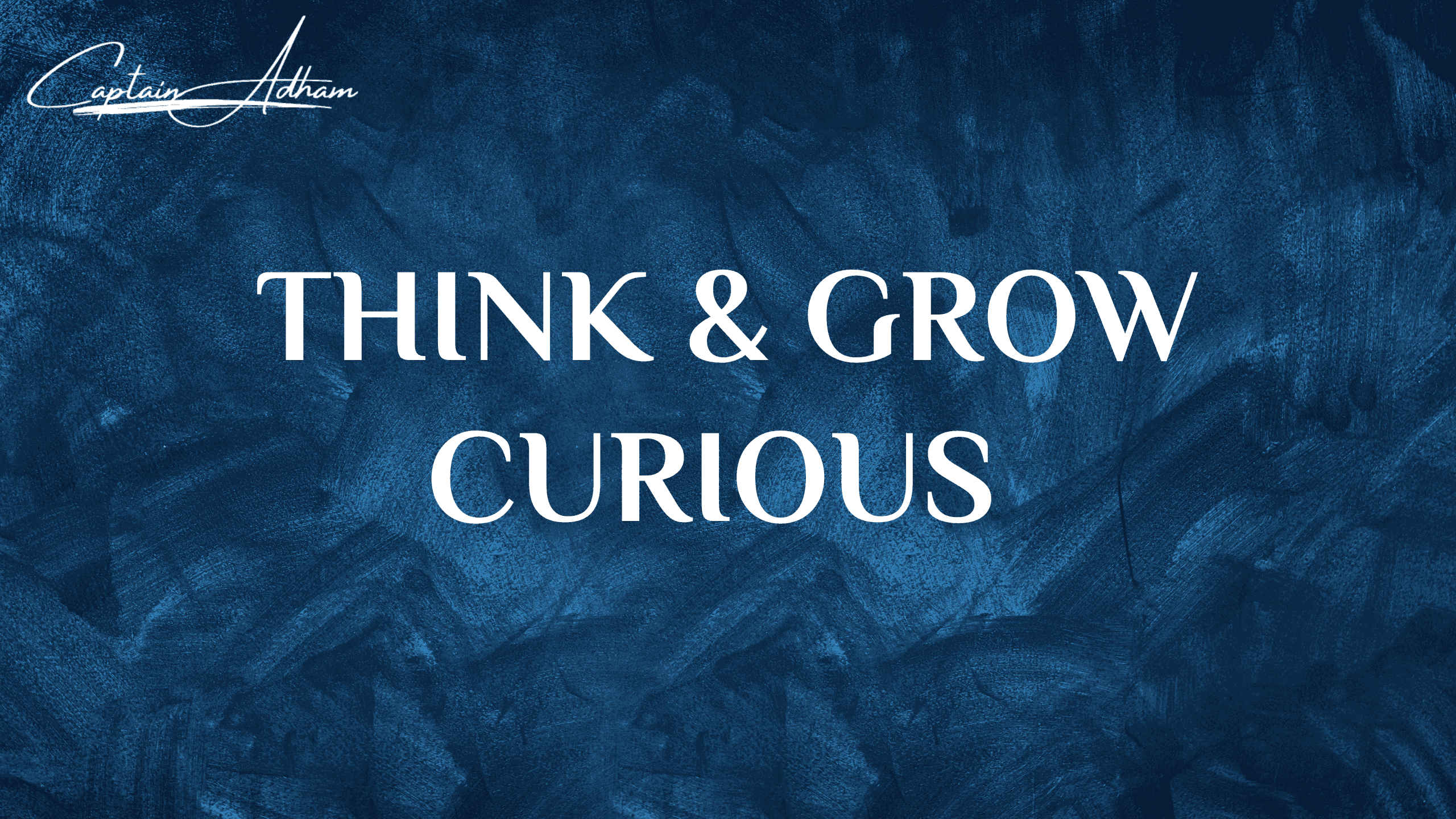 Think & Grow Curious